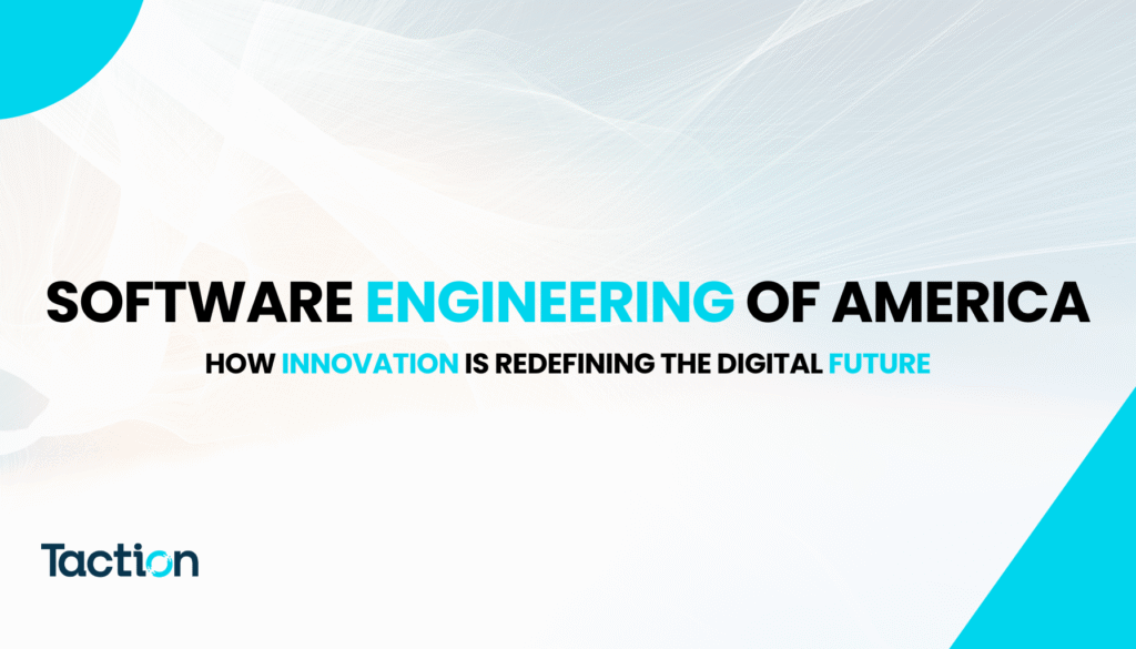 Software Engineering of America | Taction Software® Experts